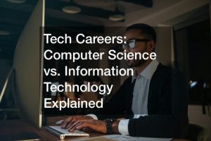 Tech Careers: Computer Science vs. Information Technology Explained ...