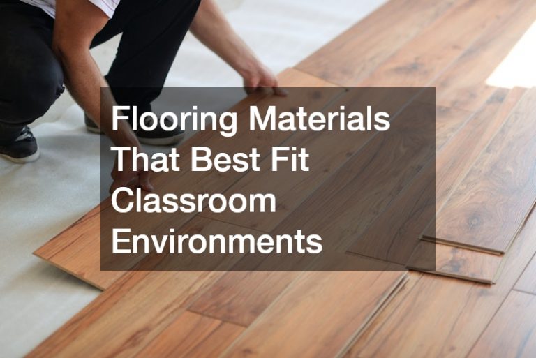 Flooring Materials That Best Fit Classroom Environments - Educomics.org
