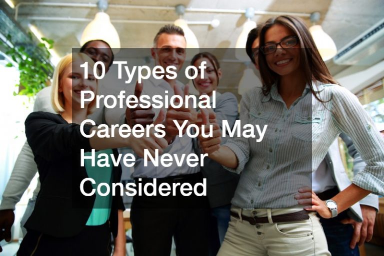 10 Types of Professional Careers You May Have Never Considered ...
